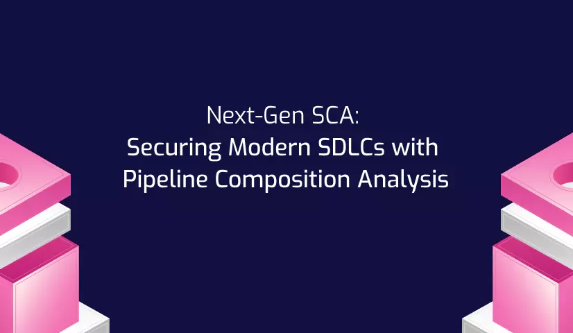 Webinar On-demand - SCA: Securing Modern SDLCs with Pipeline Composition Analysis